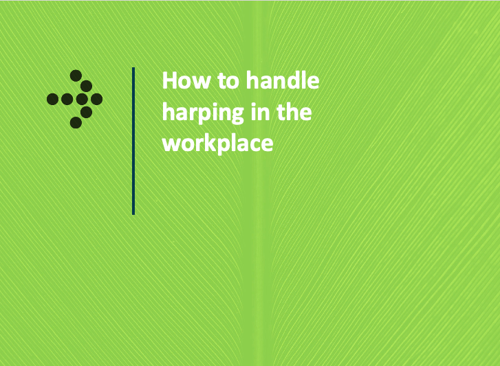 How-to-handle-harping-in-the-workplace - Evalex